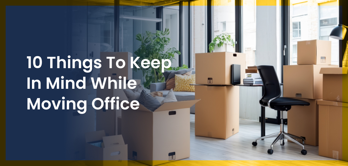 10 things to keep in mind while moving office