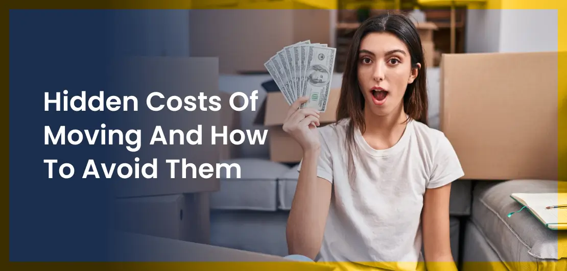 Hidden Cost Of Moving And How To Avoid Them