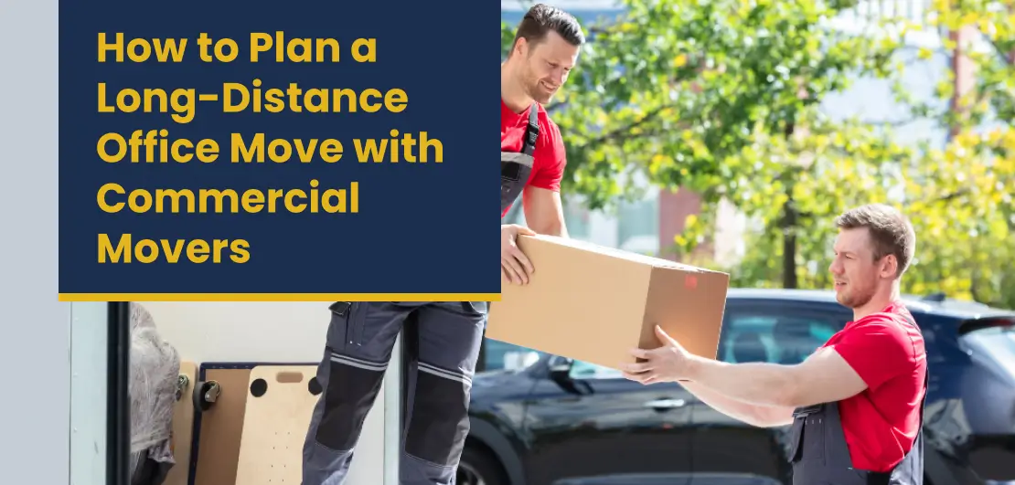 How To Plan A Long-Distance Office Move With Movers