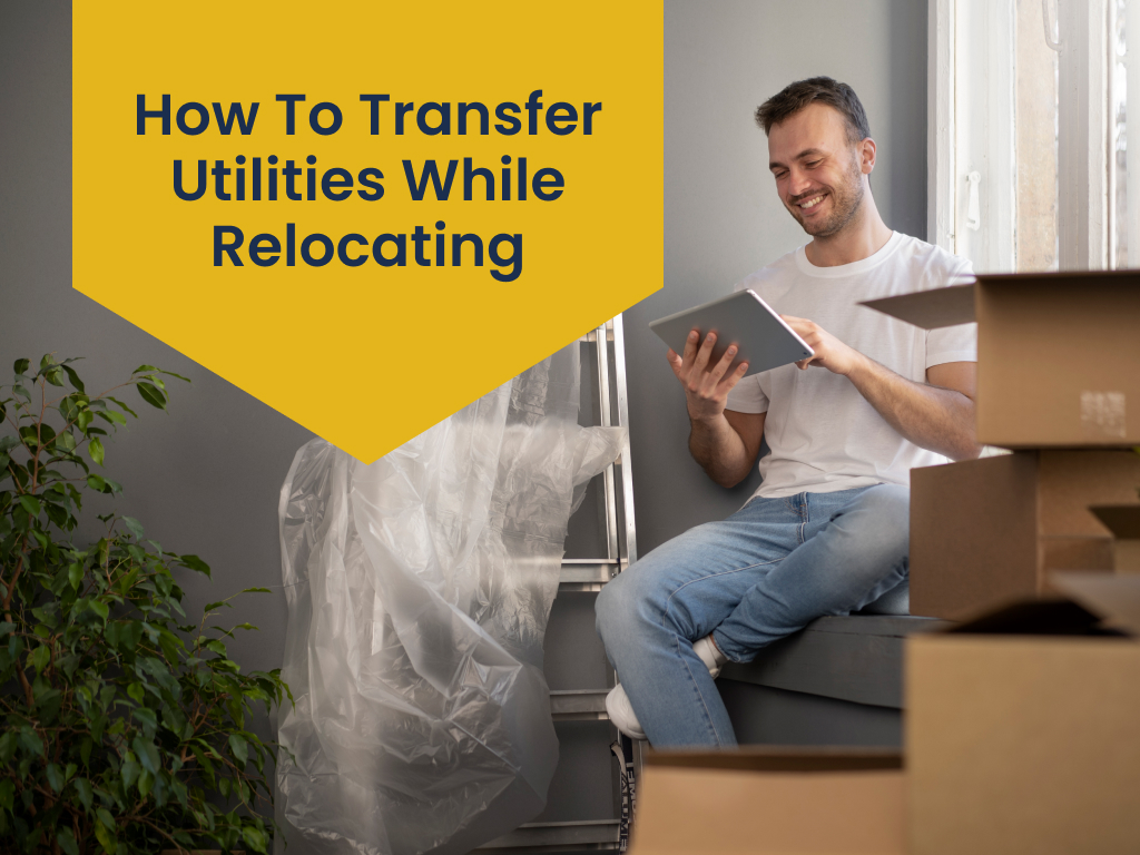 How To Transfer Utilities While Relocating
