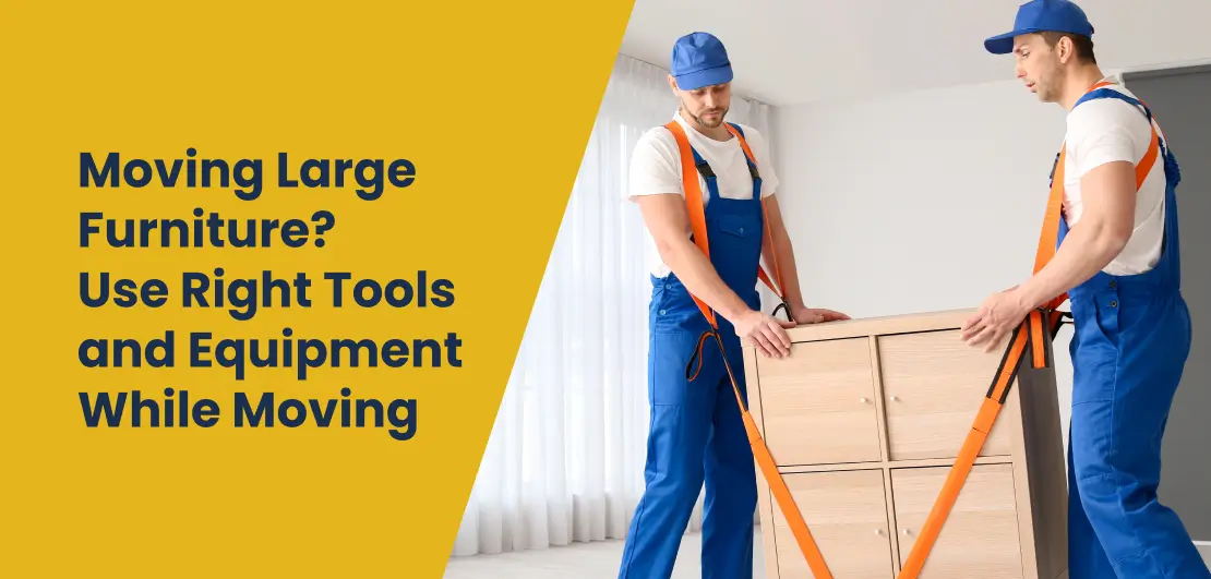 Use-right -tools-and-equipment-while-moving
