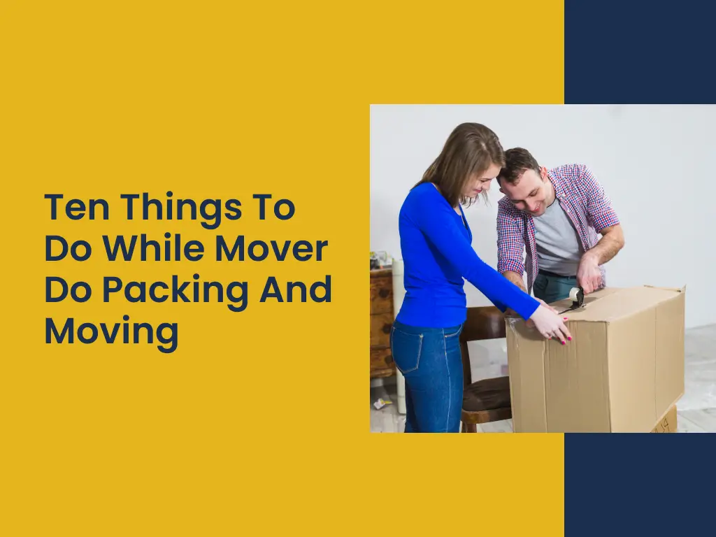 Ten-things-to-do-while-mover-do-packing-and-moving