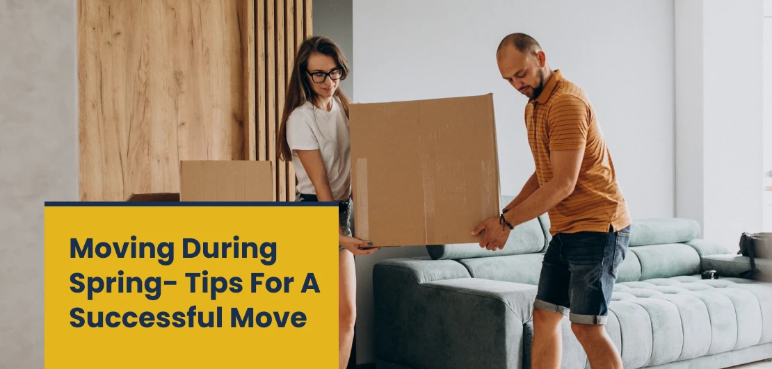 Top 9 Tips To Moving During Spring